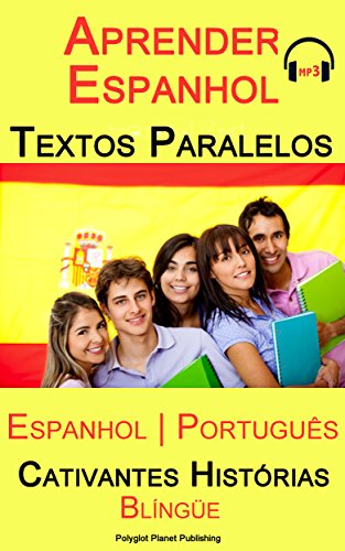 Aprender Espanhol - Textos Paralelos (Espanhol - Português) Cativantes ...