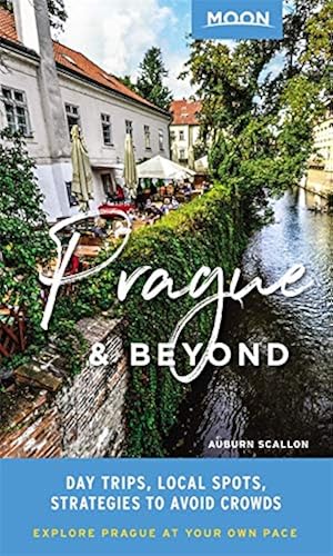 Moon Prague & Beyond: Day Trips, Local Spots, Strategies to Avoid ...