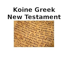 Koine Greek New Testament - Byzantine Majority Version - Kindle edition ...