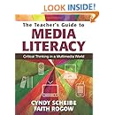The Teacher's Guide to Media Literacy: Critical Thinking in a ...