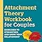 Amazon - Attachment Theory Workbook for Couples: Exercises to ...