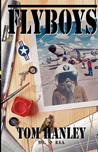 Flyboys: Hanley, Tom: 9780738808659: Books - Amazon
