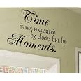 Amazon.com: Time is Not Measured by Clocks but by Moments ...