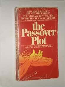 The Passover Plot: Hugh J. Schonfield: 9781843331711: Amazon.com: Books