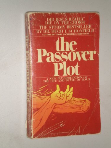 The Passover Plot: Dr. Hugh J. Schonfield: 9781843331711: Amazon.com: Books