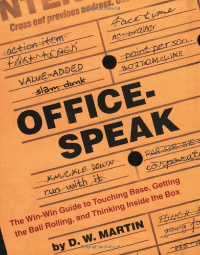 Officespeak: The Win-Win Guide to Touching Base, Getting the Ball ...