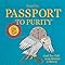 Passport to Purity: Rainey, Dennis, Rainey, Barbara, Whitlock, Mark ...