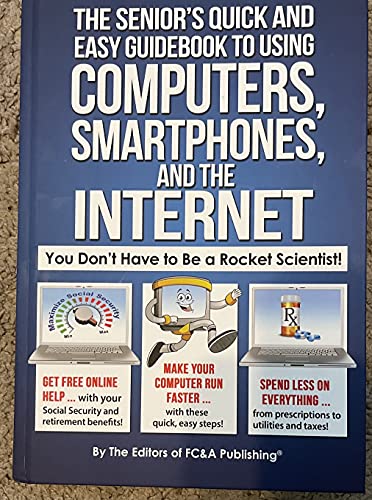 The Senior's Quick and Easy Guidebook To Using Computers, Smartphones ...