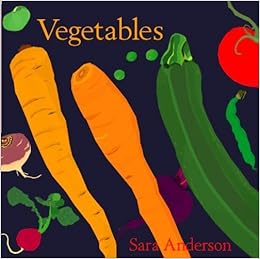 Vegetables: Sara Anderson, Sara Anderson, Sara Anderson, Sara Anderson ...
