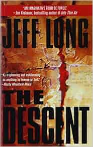 Amazon.com: The Descent (Descent Series) (9780515131758): Jeff Long: Books