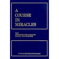 A Course in Miracles, Combined Volume: Text, Workbook for Students, Manual for Teachers, 2nd ...