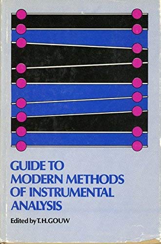 Guide to Modern Methods of Instrumental Analysis: Gouw, T. H ...
