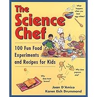 The Science Chef: 100 Fun Food Experiments and Recipes for Kids: D ...