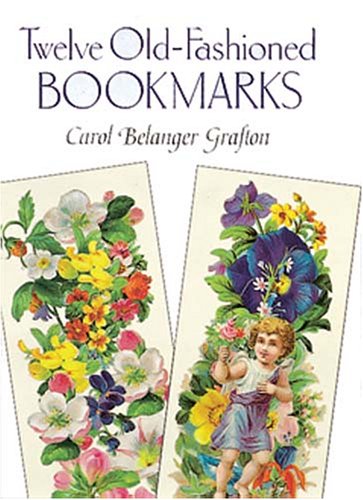 Twelve Old-Fashioned Bookmarks (Small-Format Bookmarks): Grafton, Carol ...