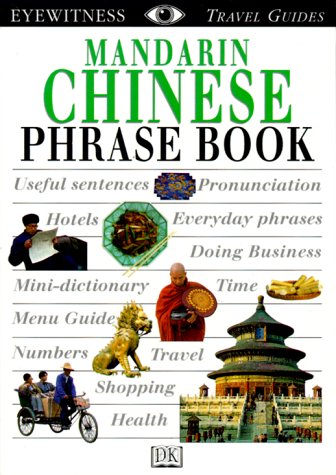 Eyewitness Travel Phrase Book: Mandarin Chinese: DK Publishing: 9780789441881: Amazon.com: Books