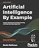 Artificial Intelligence By Example: Acquire advanced AI, machine learning, and deep learning ...