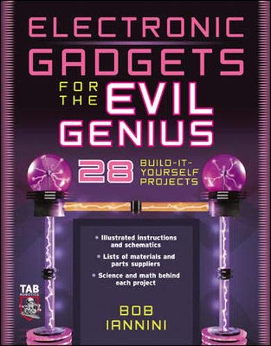 Electronic Gadgets for the Evil Genius : 28 Build-It-Yourself Projects ...