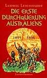 Der Australienforscher Ludwig Leichhardt. Spuren eines Verschollenen ...
