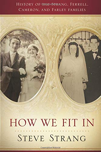 How We Fit In: History of the Strang, Ferrell, Cameron, and Farley ...