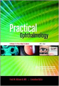 Practical Ophthalmology: A Manual for Beginning Residents ...