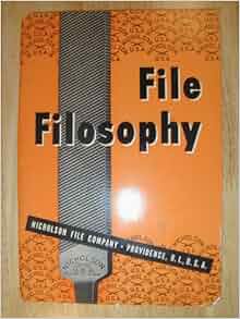 File Filosophy and How to Get the Most out of Files [Tools]: Nicholson ...