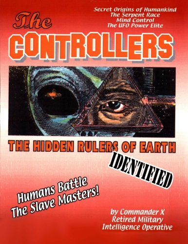 The Controllers: The Rulers Of Earth Identified: X, Commander ...