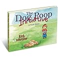 Amazon.com: The Dog Poop Initiative: 9781932280838: Kirk A. Weisler ...