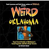 Weird Texas: Your Travel Guide to Texas's Local Legends and Best Kept ...