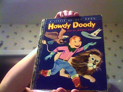 HOWDY DOODY AND HIS MAGIC HAT - A LITTLE GOLDEN BOOK - Number 184: Kean ...