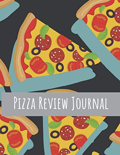 Pizza Review Journal: Become the ULTIMATE Pizza Expert with this ...