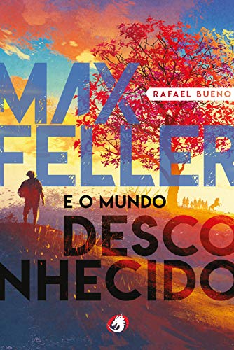 Max Feller e o Mundo Desconhecido - eBook, Resumo, Ler Online e PDF ...