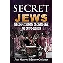 Secret Jews: The Complex Identity of Crypto-Jews and Crypto-Judaism ...
