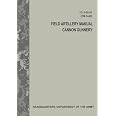 Amazon.com: Field Artillery Manual Cannon Gunnery (TC 3-09.81 / FM 6-40 ...