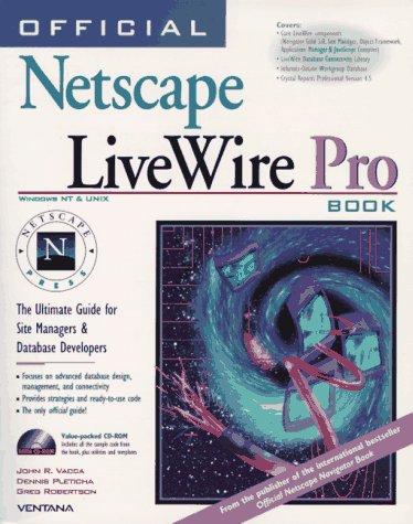 Official Netscape Livewire Pro Book: The Ultimate Guide for Site Managers & Database Developers ...