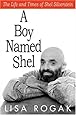 A Boy Named Shel: The Life and Times of Shel Silverstein: Rogak, Lisa ...