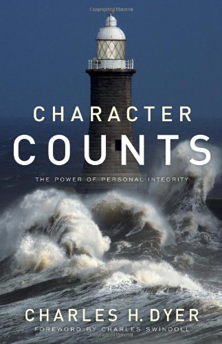 Character Counts: The Power of Personal Integrity: Dyer, Charles H ...