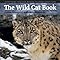 Amazon.com: The Wild Cat Book: Everything You Ever Wanted to Know about ...