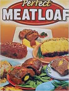 Perfect Meatloaf Recipe Guide: Perfect Meatloaf Pan Test Kitchen ...
