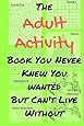 Adult Activity Book: An Adult Activity Book Featuring Coloring, Sudoku ...