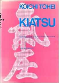 Kiatsu: Koichi Tohei: 9780870405365: Amazon.com: Books