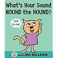 What's Your Sound, Hound the Hound? (Cat the Cat Series, 3): Willems ...