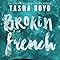 Broken French : Boyd, Tasha, Boyd, Natasha: Amazon.in: Books