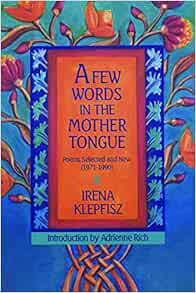 A Few Words in the Mother Tongue: Poems Selected and New (1971-1990 ...