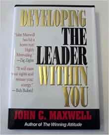 Developing the Leader Within You: John C. Maxwell: 8601422576313: Amazon.com: Books