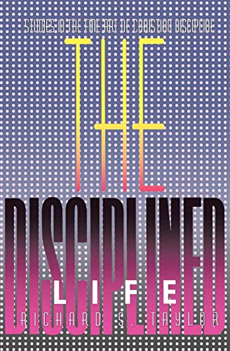 The Disciplined Life: Studies in the fine art of Christian discipline ...
