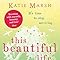 This Beautiful Life: the emotional and uplifting novel from the #1 ...
