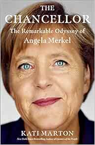 Amazon.com: The Chancellor: The Remarkable Odyssey of Angela Merkel ...