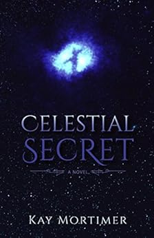 Celestial Secret: A Novel - Kindle edition by Kay Mortimer. Religion & Spirituality Kindle ...