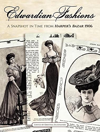 Edwardian Fashions: A Snapshot in Time from Harper's Bazar 1906 ...