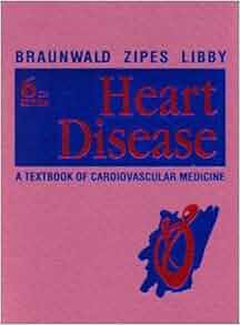 Heart Disease: A Textbook of Cardiovascular Medicine (Single Volume ...